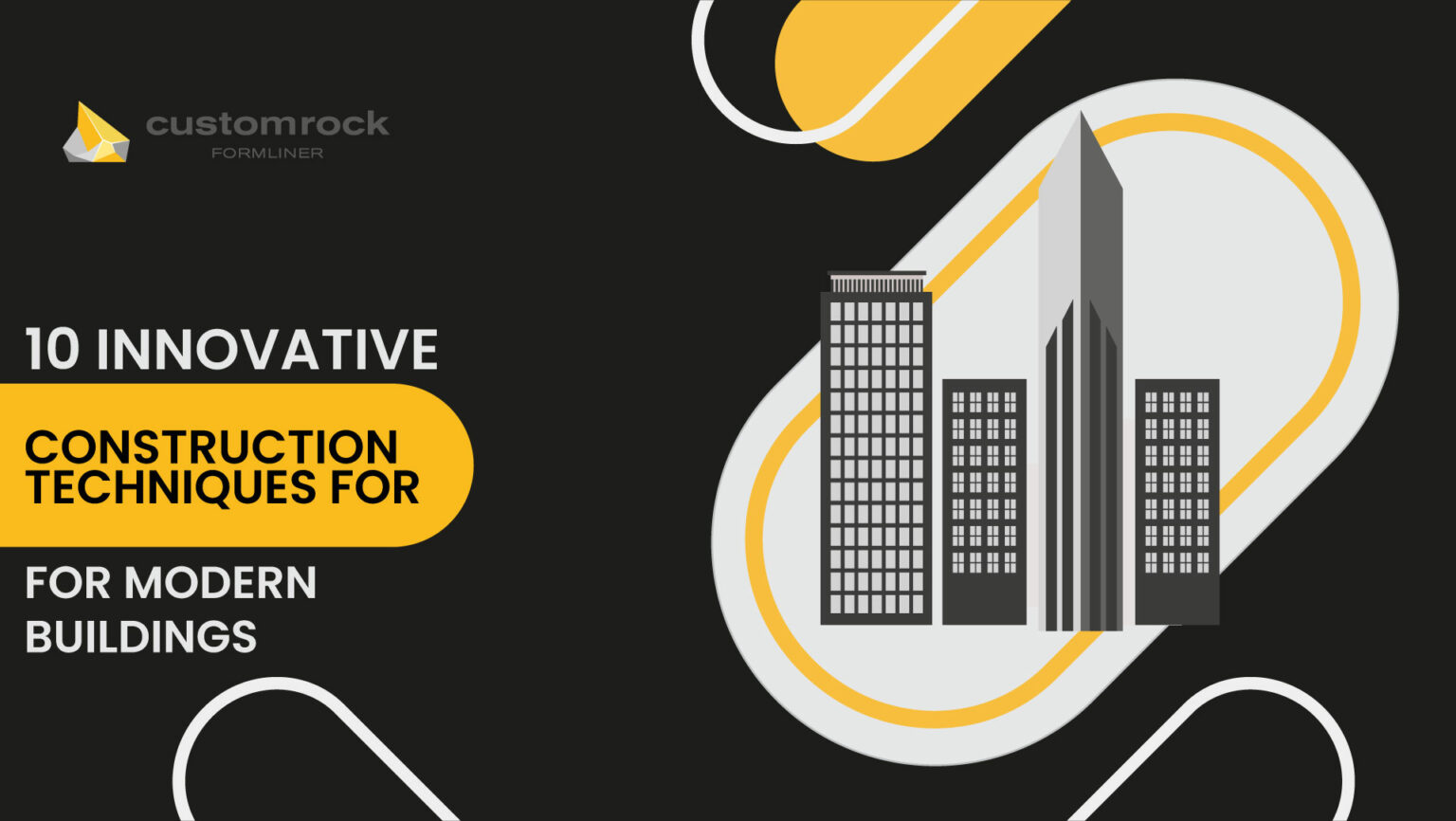 10 Innovative Construction Techniques for Modern Buildings