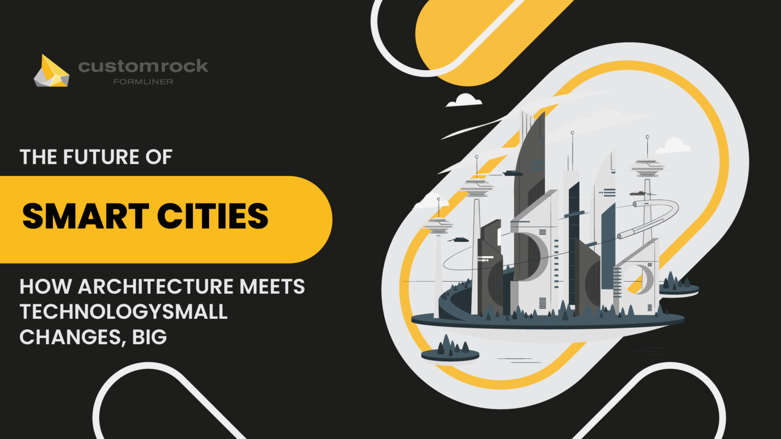 The Future of Smart Cities: How Architecture Meets Technology